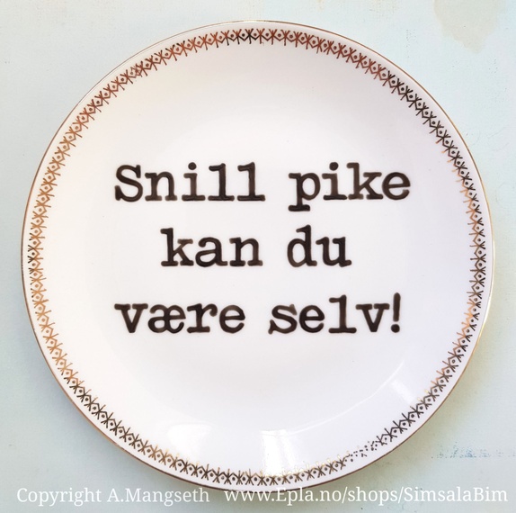 Snill pike kan du være selv!- Håndmalt Pyntetallerken - Epla